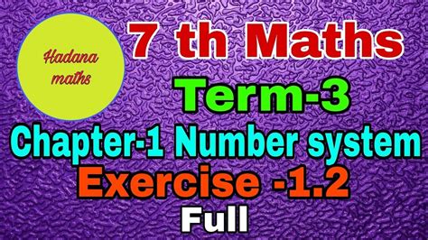 7th Term 3 Maths Chapter 1 Number System Exercise 1 2 Full Youtube