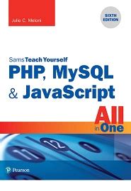 PHP MySQL JavaScript All In One Sams Teach Yourself 6th Edition