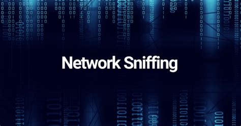 what is network sniffing definition tools and protection forenova