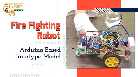 Fire Fighting Robot Arduino System Prototype Model Project Based Learning Hunar India