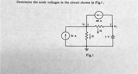 solved determine the node voltages in the circuit shown in fig 1 48 a