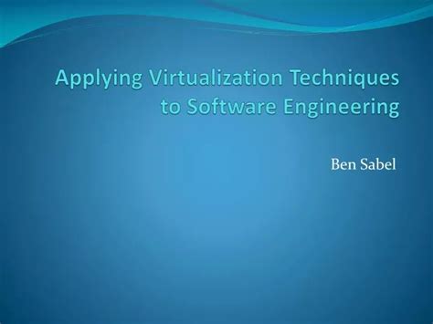 Ppt Applying Virtualization Techniques To Software Engineering Powerpoint Presentation Id
