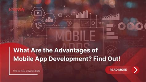 Advantages Of Mobile App Development Find Out Now Kyanon Digital