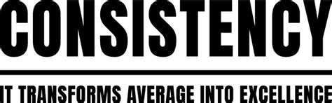 consistency it transforms average into excellence wall decor