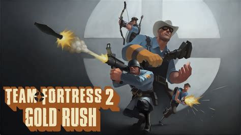 Before The Fall Of Team Fortress Tf2 Gold Rush Youtube