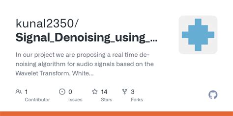 Github Kunal2350signaldenoisingusingwavelettransform In Our