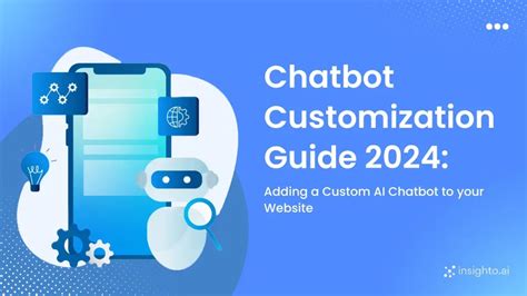 chatbot customization guide 2024 personalize your website