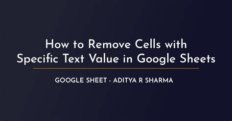 How To Remove Cells With Specific Text Value In Google Sheets Using