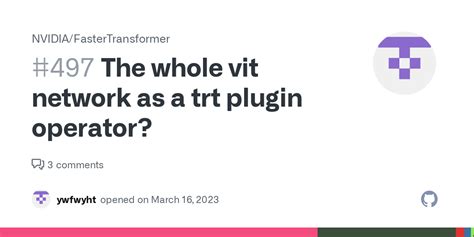 the whole vit network as a trt plugin operator · issue 497 · nvidia