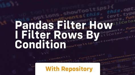 pandas filter how i filter rows by condition youtube