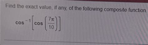 Solved Find The Exact Value If Any Of The Following