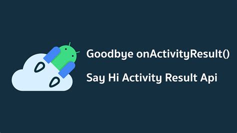 มาใช้ Activity Results Api แทน Onactivityresult กันเถอะ By