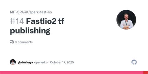 Fastlio2 Tf Publishing · Issue 14 · Mit Sparkspark Fast Lio · Github