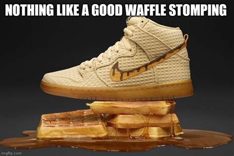 Waffle Stomping Meme Memesoverload › Waffle Stomping Memes And S Vjnt
