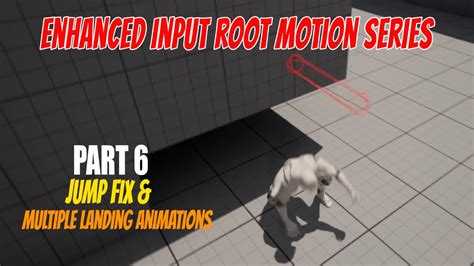 ue5 2 enhanced input root motion locomotion series part 6 jump fix