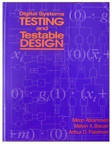 Digital Systems Testing And Testable Design By Abramovici Miron Breuer Melvin A Friedman
