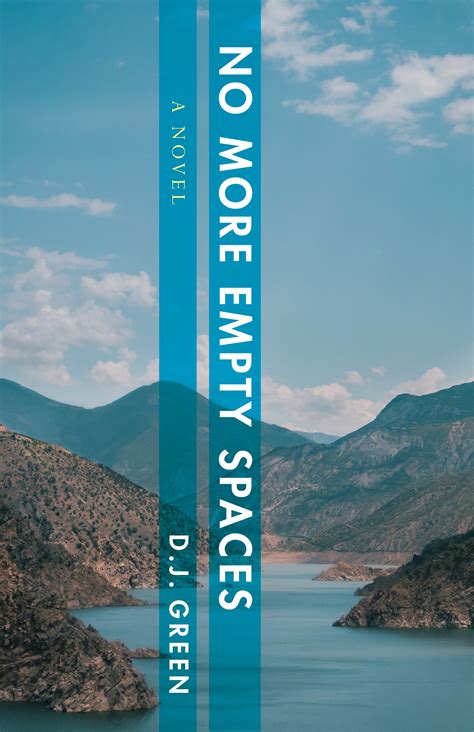 No More Empty Spaces A Novel D J Green Geologist Writer