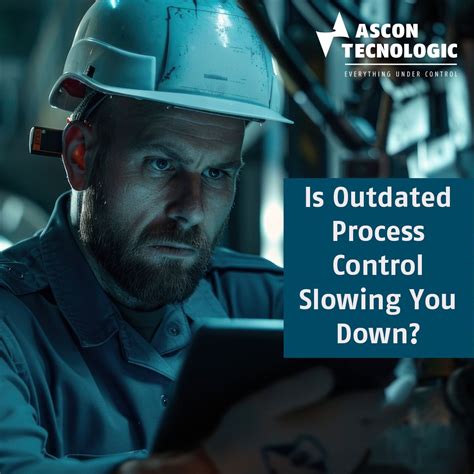 Ascon Tecnologic Srl On Linkedin 𝐈𝐬 𝐎𝐮𝐭𝐝𝐚𝐭𝐞𝐝 𝐏𝐫𝐨𝐜𝐞𝐬𝐬 𝐂𝐨𝐧𝐭𝐫𝐨𝐥