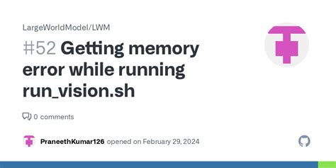 Getting Memory Error While Running Run Vision Sh Issue LargeWorldModel LWM GitHub