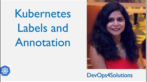Kubernetes Labels And Annotation Kubernetes Tutorial For Beginners Youtube