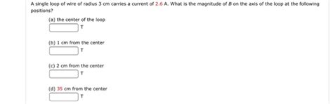 Solved A Single Loop Of Wire Of Radius Cm Carries A Chegg