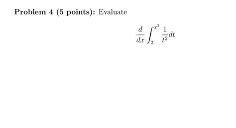 solved problem 4 5 points evaluate dxd∫2x3t21dt