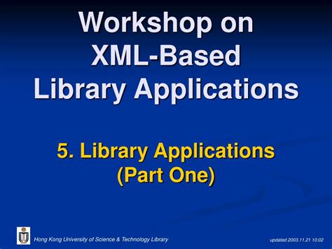 PPT Workshop On XML Based Library Applications 5 Library Applications Part One PowerPoint