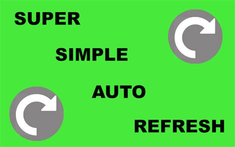 Super Simple Auto Refresh For Google Chrome Extension Download