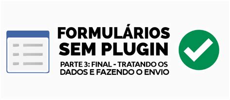 Wordpress Criando Um Formulário De Contato Sem Plugin Parte 3