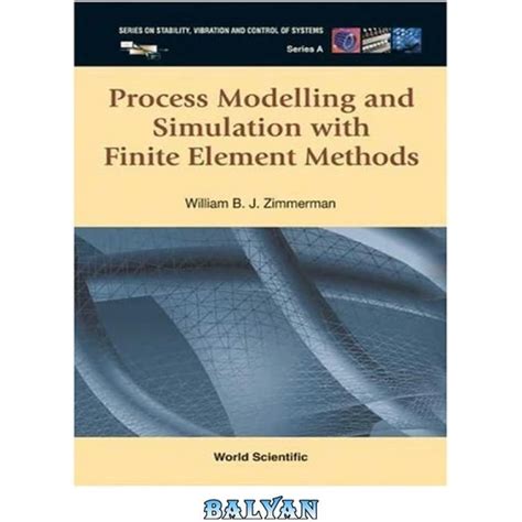 خرید و قیمت دانلود کتاب Process Modelling And Simulation With Finite Element Methods ترب