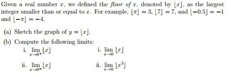 Solved Given A Real Number X We Defined The Floor Of X