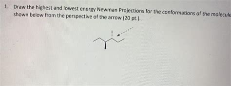 Solved 1 Draw The Highest And Lowest Energy Newman