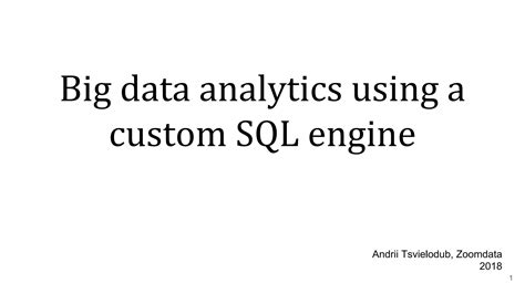 Big Data Analytics Using A Custom Sql Engine Pdf Databases Computer Software And Applications