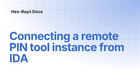 Connecting A Remote Pin Tool Instance From Ida Hex Rays Docs