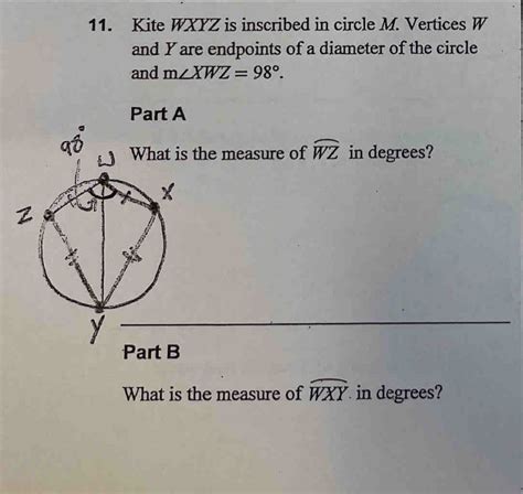 11 Kite Wxyz Is Inscribed In Circle M Vertices W And Y Are Endpoints