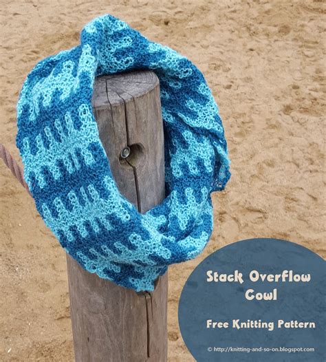 Knitting And So On Stack Overflow Cowl