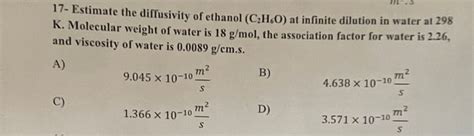 Solved 17 Estimate The Diffusivity Of Ethanol C2H6O At Chegg Com