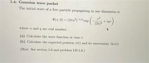 Solved 1.4- ﻿Gaussian wave packetThe initial state of a free | Chegg.com