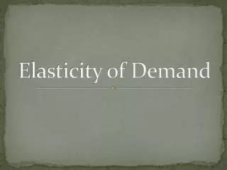PPT Elasticity Of Demand PowerPoint Presentation Free Download ID 1717155