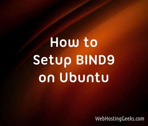 How To Setup BIND9 On Ubuntu Linux Tutorials For Beginners