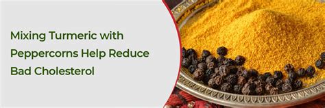 Mixing Turmeric With Peppercorns Help Reduce Bad Cholesterol