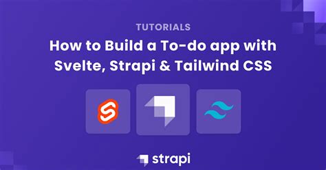 how to build a to do app with svelte strapi and tailwind css hashnode