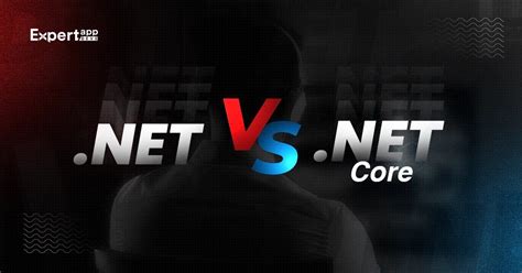 How Net Framework And Net Core Compare A Detailed Analysis By