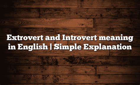 extrovert and introvert meaning in english simple explanation