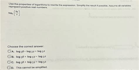 Solved Use The Properties Of Logarithms To Rewrite The