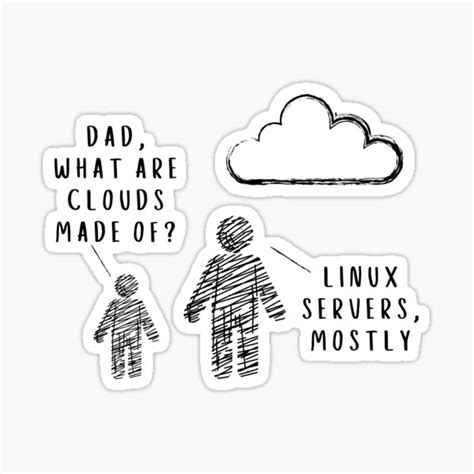 Dad What Are Clouds Made Of Programmer Sticker For Sale By