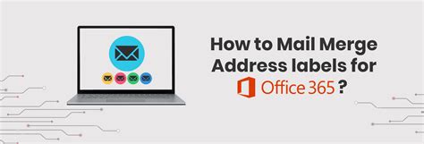 How To Mail Merge Address Labels For Office 365 Enko Products