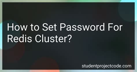 How To Set Password For Redis Cluster In 2024