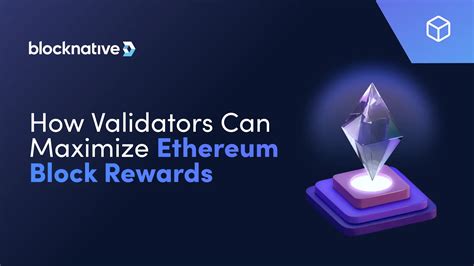ethereum block rewards and maximizing validator yield