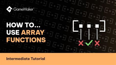 How To Use Advanced Array Functions In Gamemaker Gamemaker